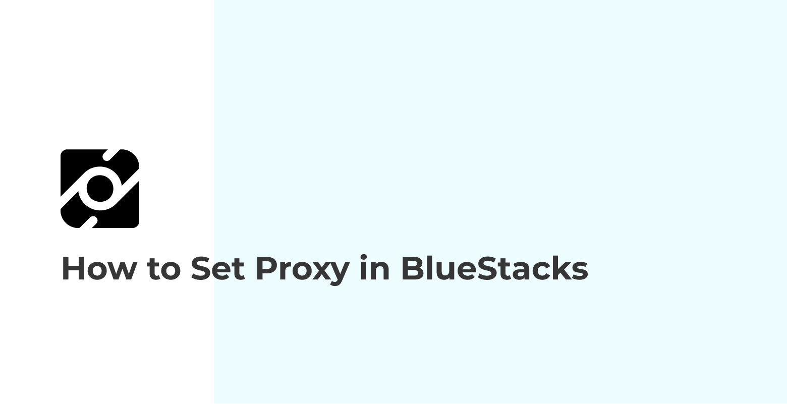 How to Set Proxy in BlueStacks | PrivateProxy.me